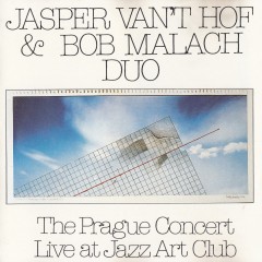 Jasper Van't Hof & Bob Malach Duo - The Prague Concert: Live At Jazz ...