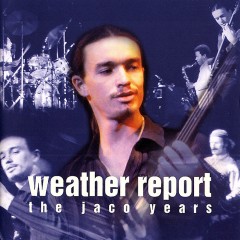 Weather Report - The Jaco Years (1975-1981) re-up