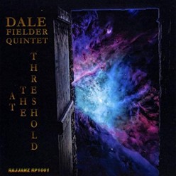 Dale Fielder Quintet - At the Threshold (2019)