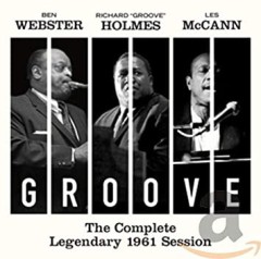 Ben Webster, Richard 'Groove' Holmes, Les McCann - Groove: The Complete ...