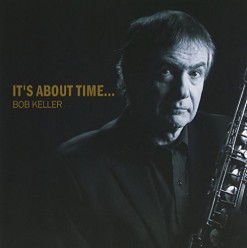 Bob Keller - It's About Time (2008)