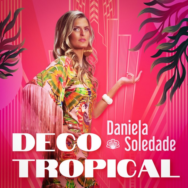 Daniela Soledade - Deco Tropical (2025) [Bossa Nova]; mp3, 320 kbps ...